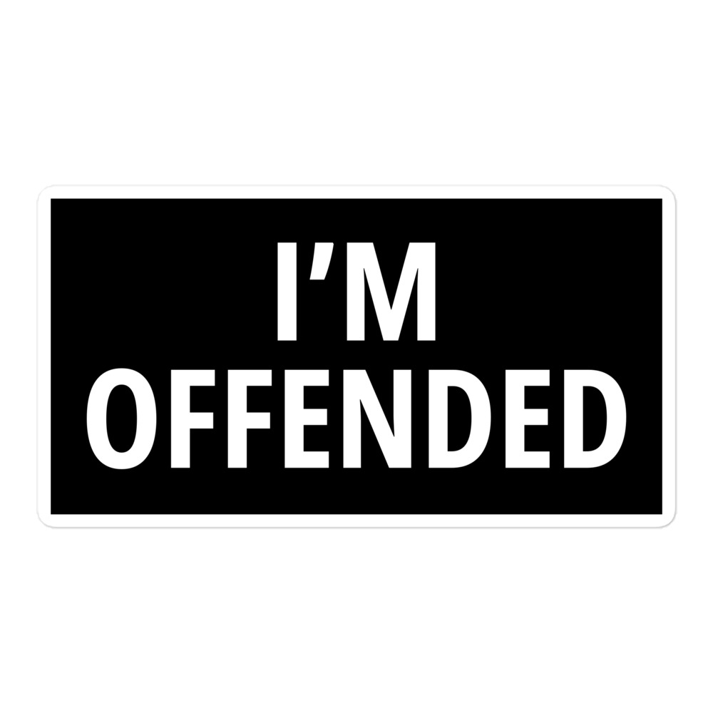 I'M OFFENDED sarcastic sticker - PYGear.com
