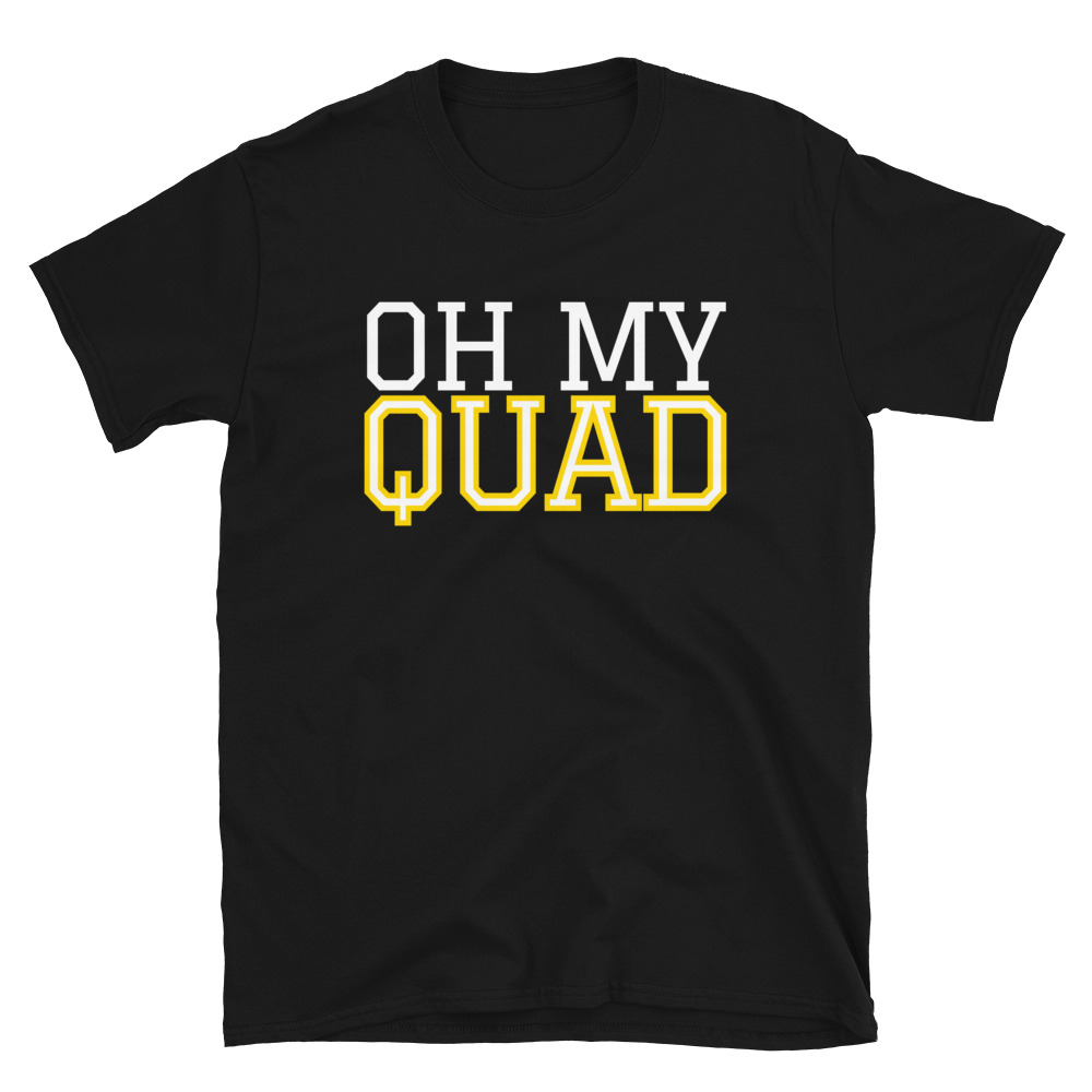 Oh My QUAD T-Shirt - PYGear.com