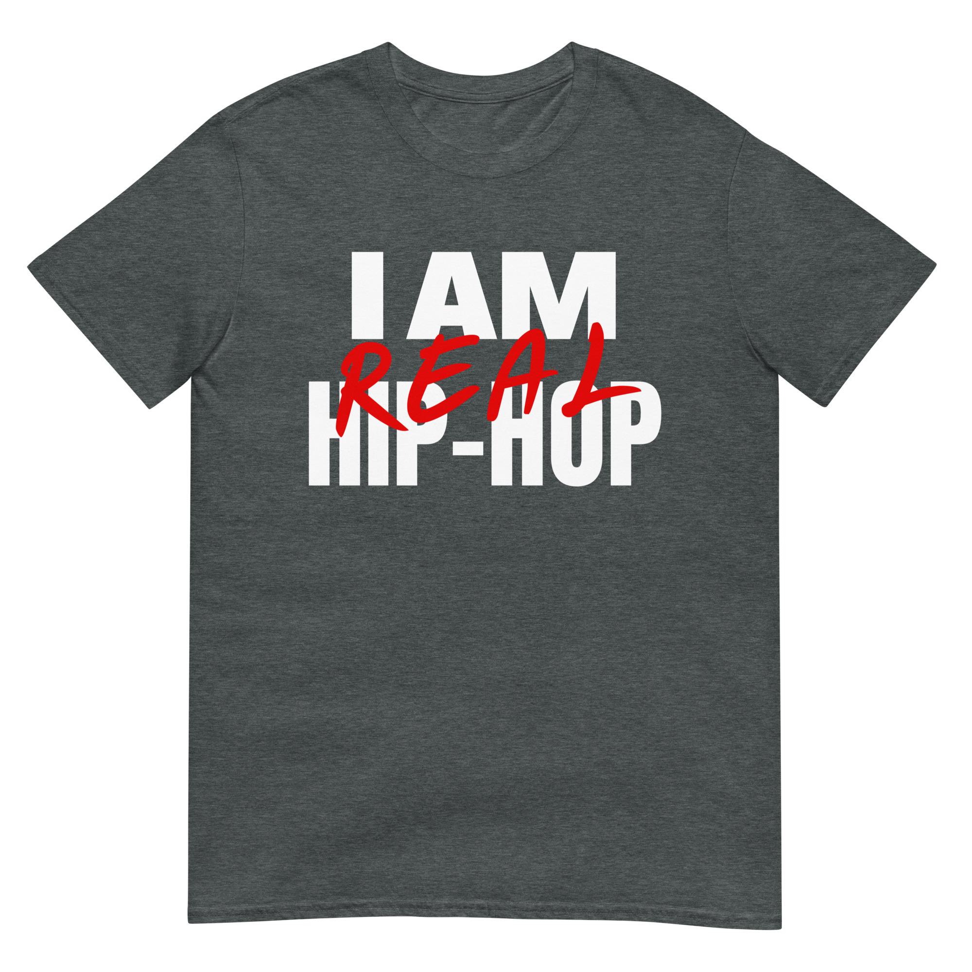 I Am Real Hip Hop T-Shirt - PYGear.com