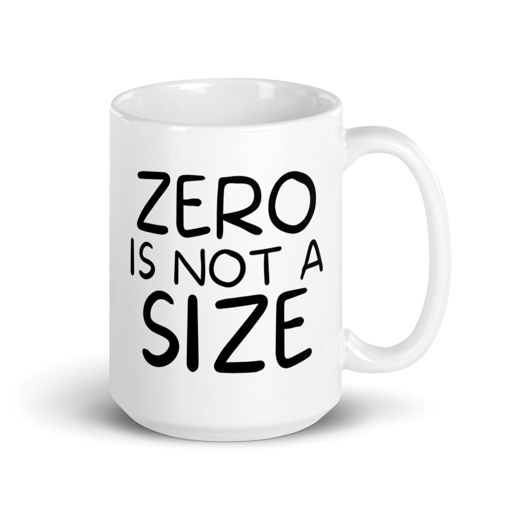 Zero Is Not A Size (Graffiti Font) Coffee Mug - PYGear.com