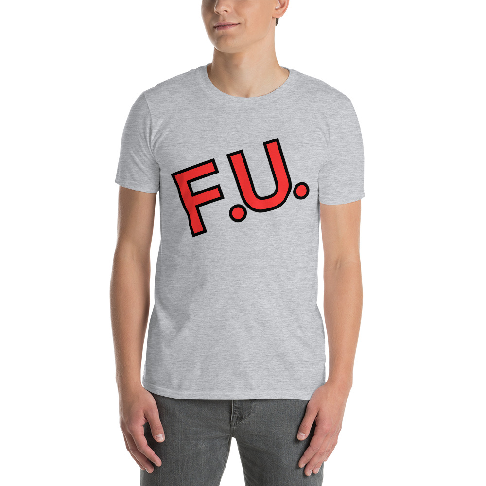 F.U. T-Shirt - PYGear.com