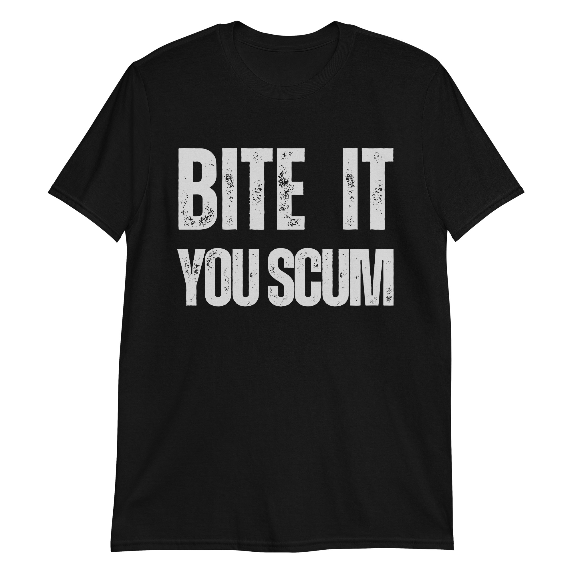BITE IT YOU SCUM T-Shirt (in soft gray distressed letters) - PYGear.com