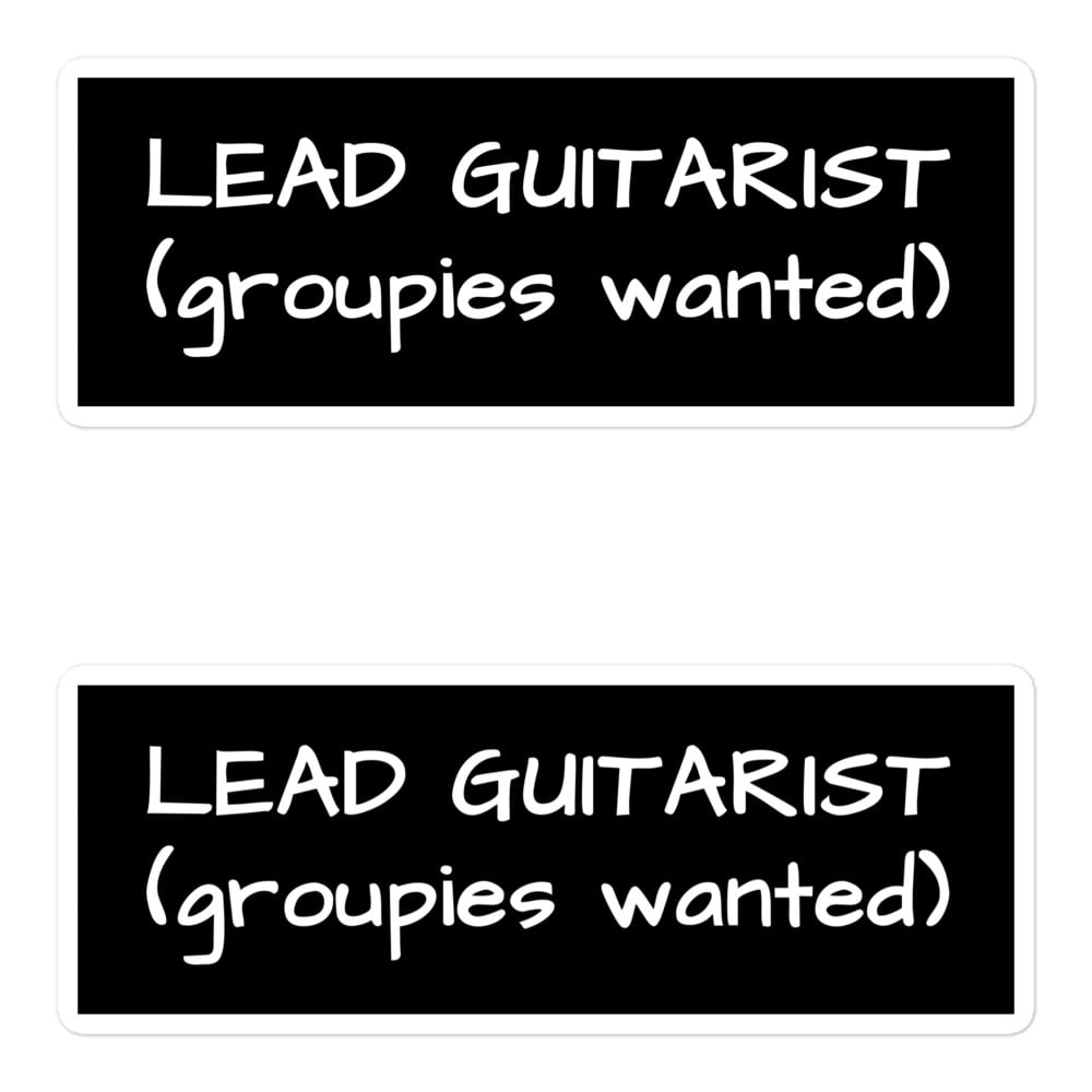 LEAD GUITARIST (groupies wanted) Stickers - PYGear.com