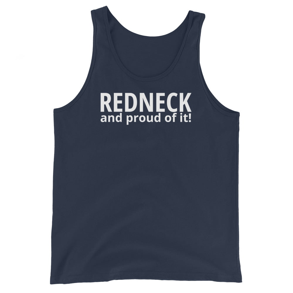 REDNECK PRIDE - Redneck And Proud Of It (in White letters) Tank Top ...