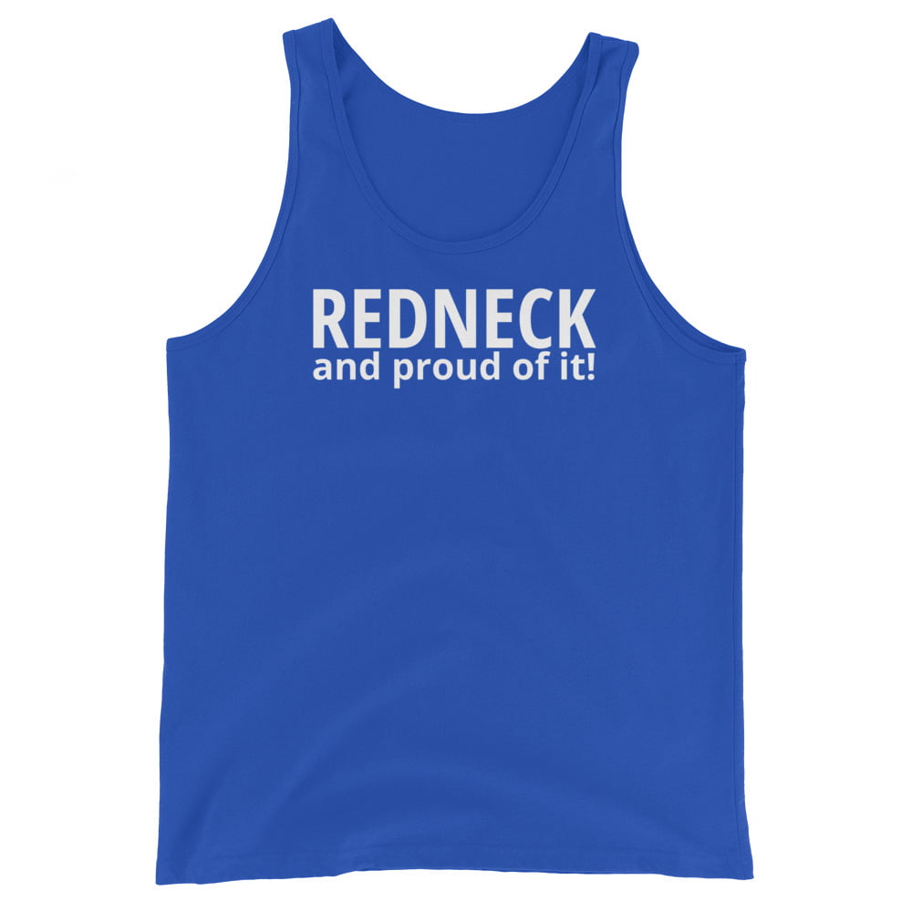 REDNECK PRIDE - Redneck And Proud Of It (in White letters) Tank Top ...
