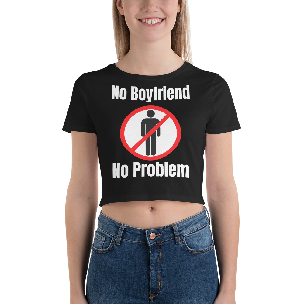 No Boyfriend No Problem (No Man Sign) Black Crop Top - PYGear.com