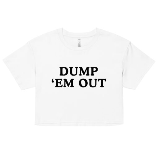 DUMP 'EM OUT Crop Top (Relaxed Fit) - PYGear.com