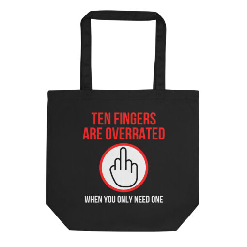 Ten Fingers Are Overrated When You Only Need One | Middle Finger Tote ...