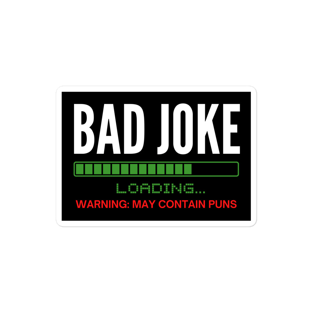 Bad Joke Loading, Warning: May Contain Puns, Bad Joke Teller sticker ...