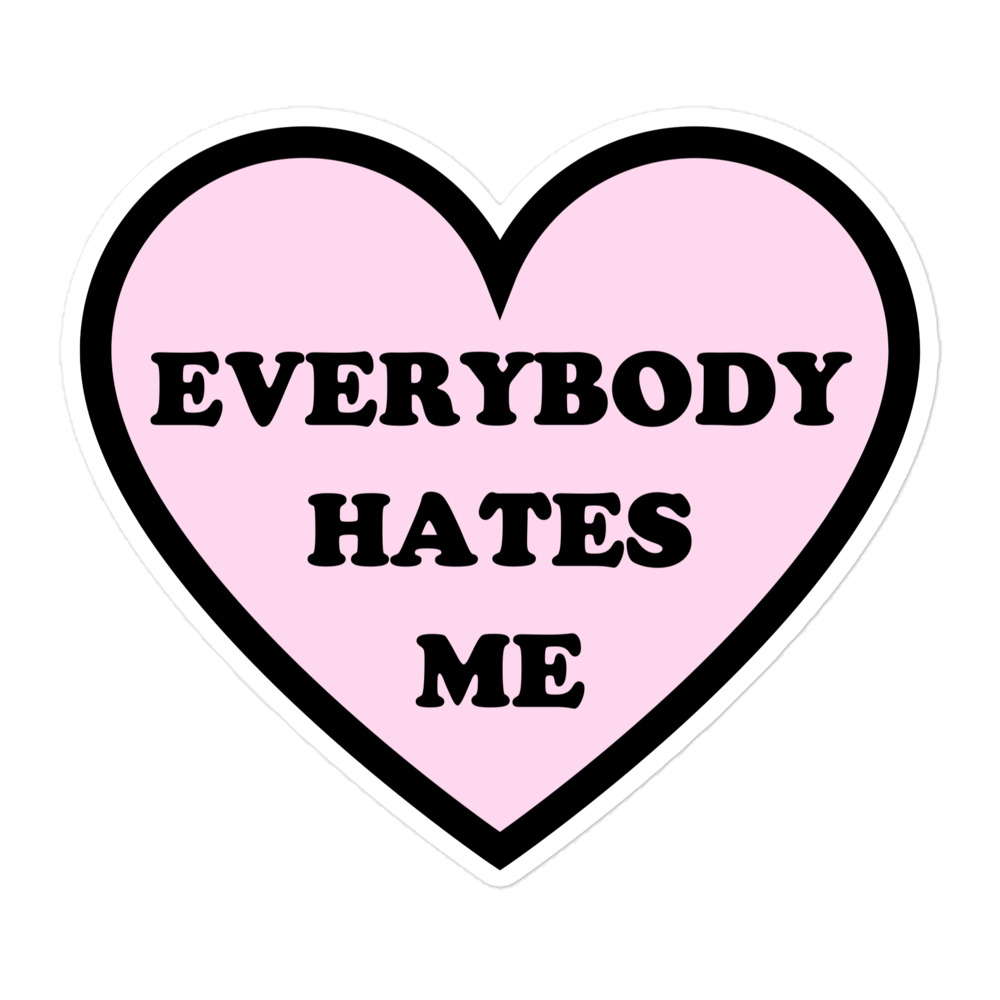 Everybody Hates Me - Pink Heart Sticker - PYGear.com