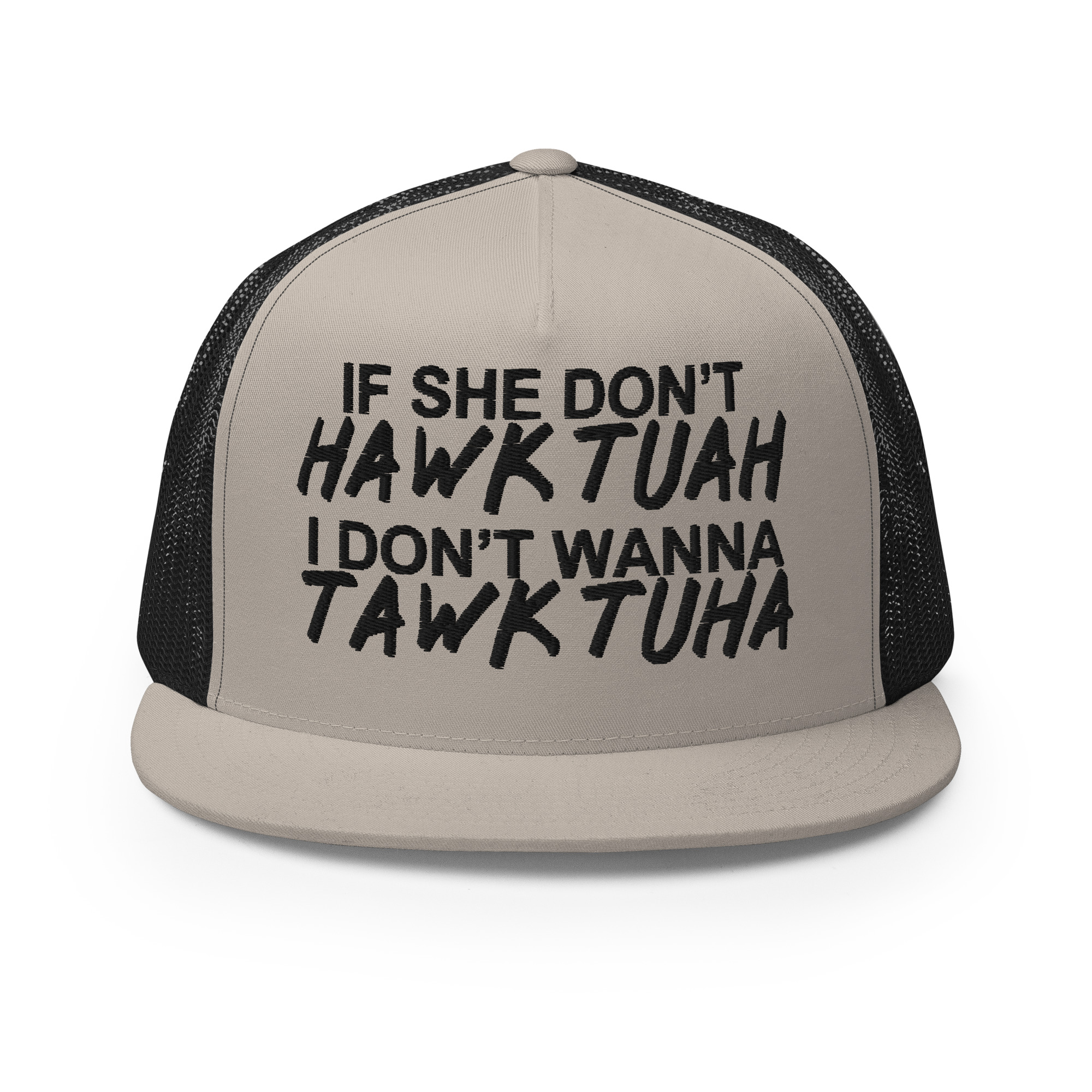 If She Don’t HAWK TUAH I Don't Wanna TAWK TUHA Flat Brim Trucker Cap ...