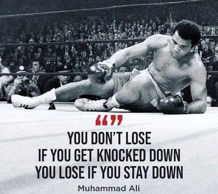 'You Don't Lose If You Get Knocked Down You Lose If You Stay Down ...
