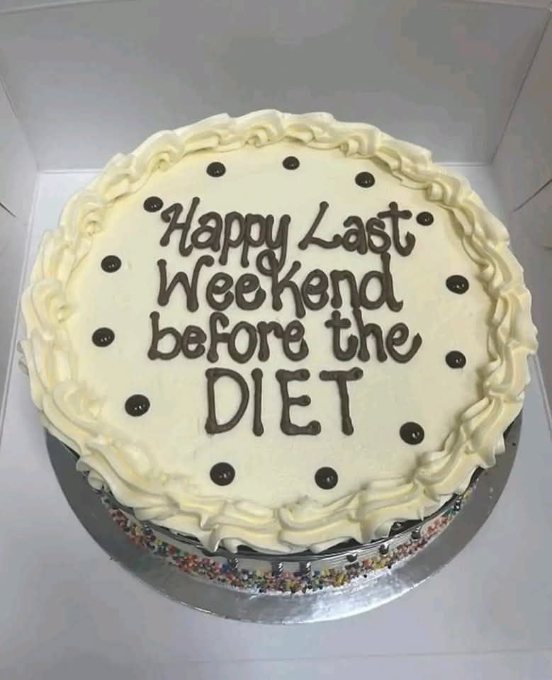 Happy Last Week End before the DIET cake meme - PYGear.com